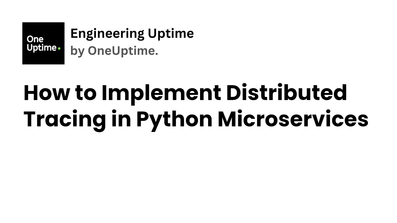 How to Implement Distributed Tracing in Python Microservices