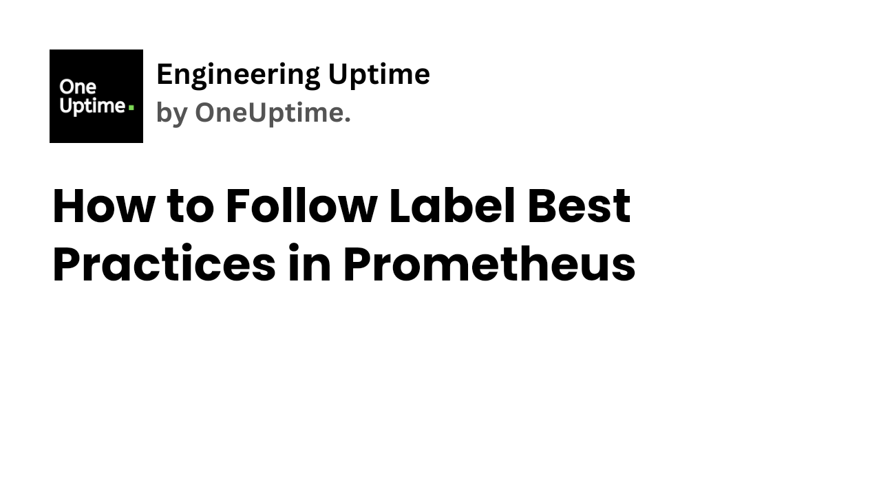 How to Follow Label Best Practices in Prometheus