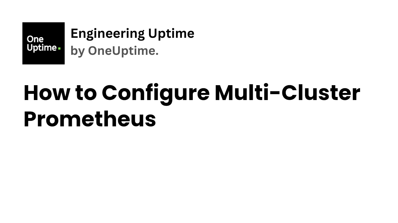 How to Configure Multi-Cluster Prometheus
