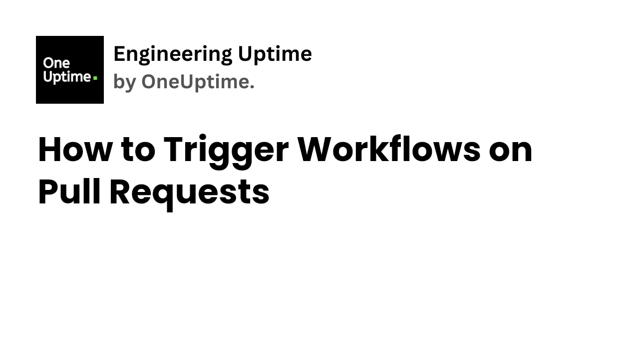 How to Trigger Workflows on Pull Requests