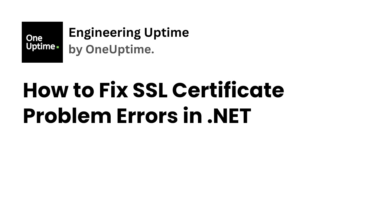How to Fix SSL Certificate Problem Errors in .NET