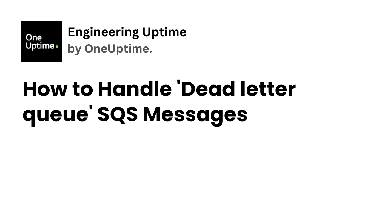 How to Handle 'Dead letter queue' SQS Messages