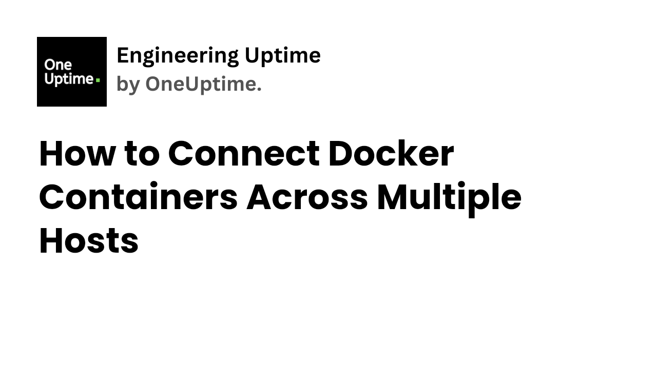 How to Connect Docker Containers Across Multiple Hosts