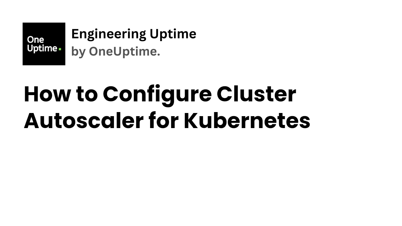 How to Configure Cluster Autoscaler for Kubernetes