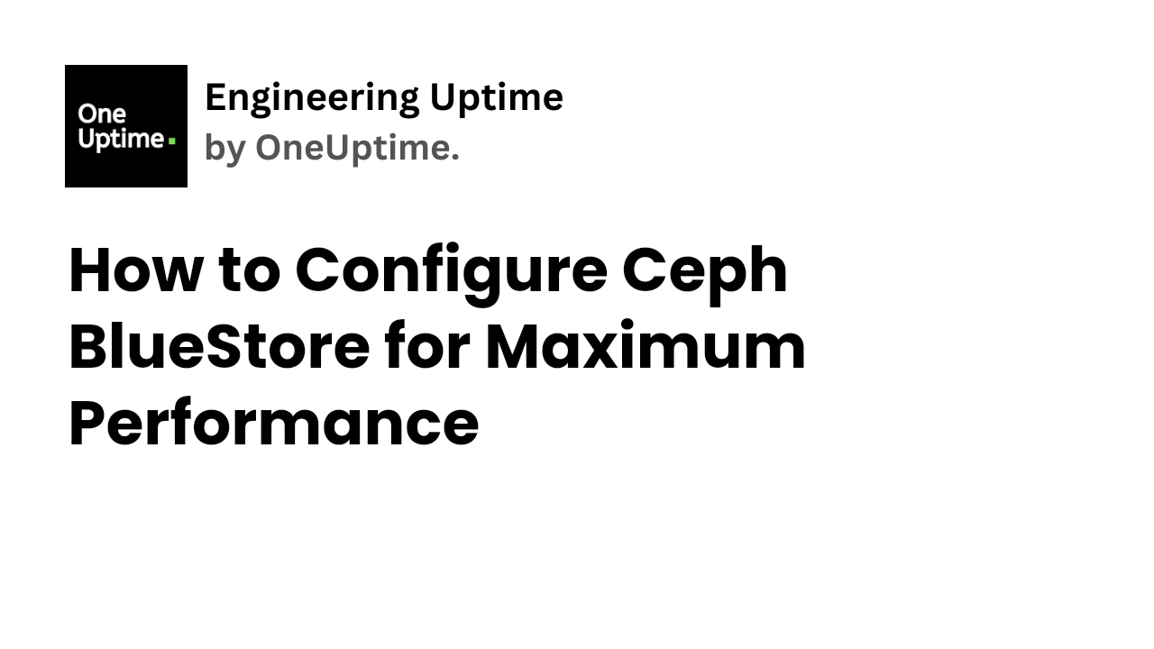 How to Configure Ceph BlueStore for Maximum Performance