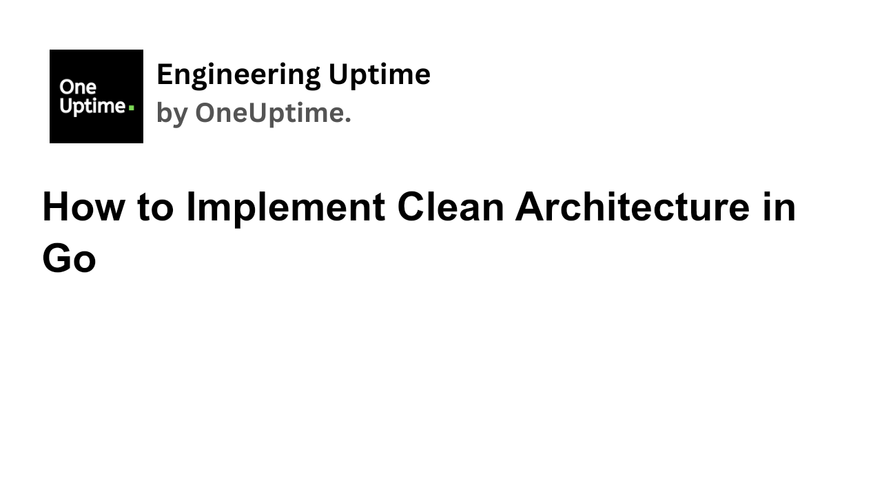 How to Implement Clean Architecture in Go