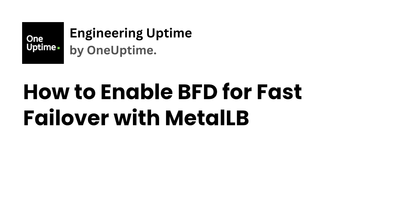 How to Enable BFD for Fast Failover with MetalLB