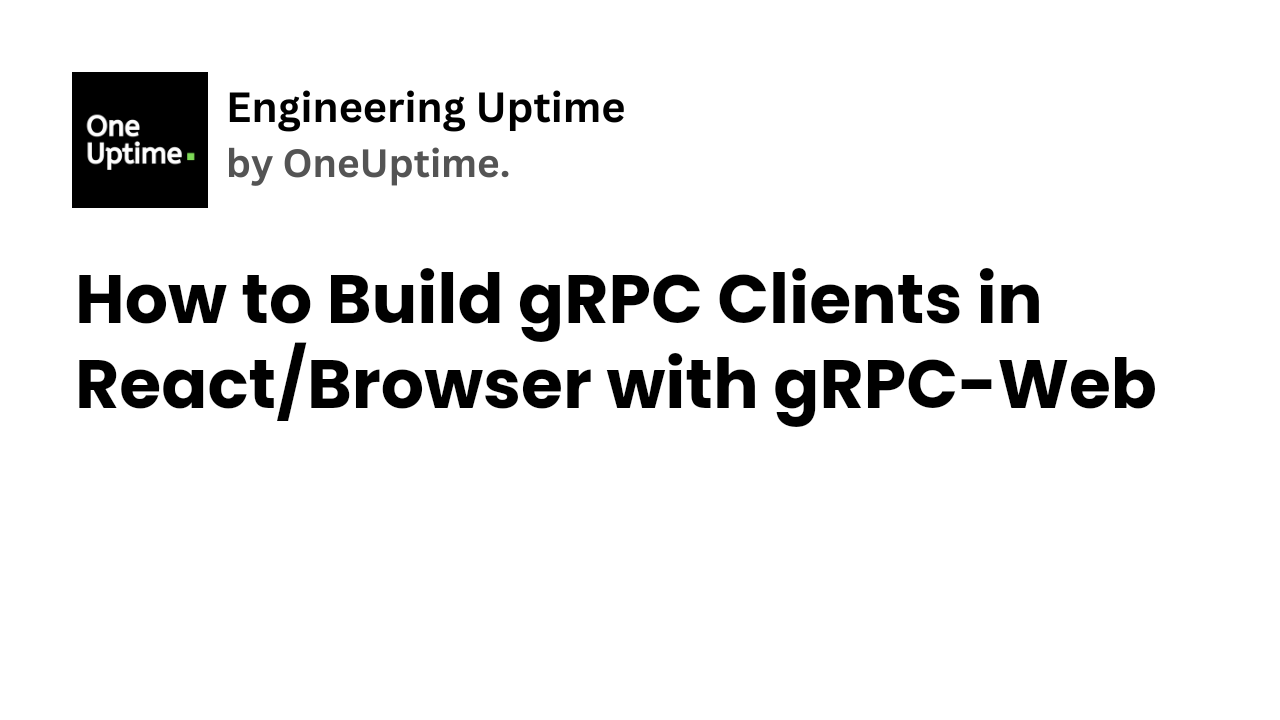 How to Build gRPC Clients in React/Browser with gRPC-Web