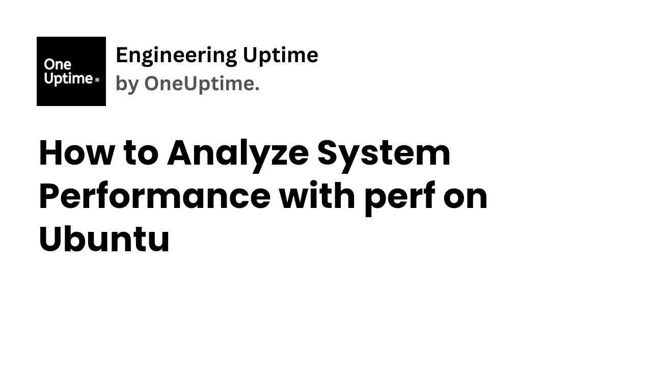 How to Analyze System Performance with perf on Ubuntu