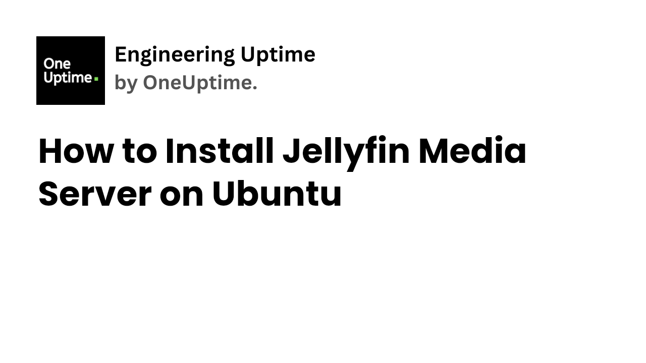 How to Install Jellyfin Media Server on Ubuntu