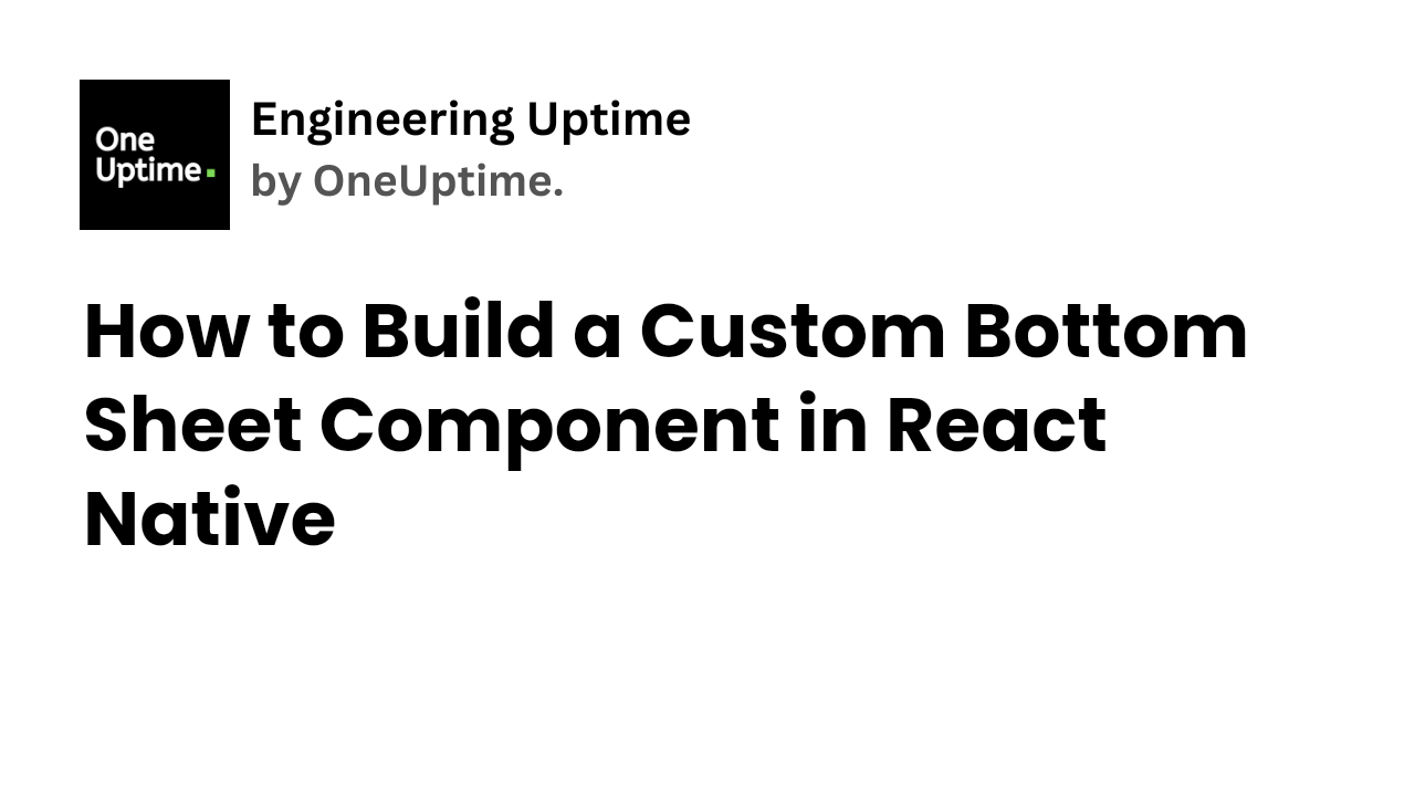 How to Build a Custom Bottom Sheet Component in React Native