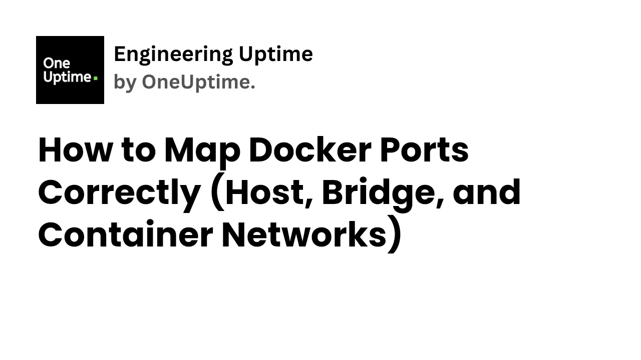 How to Map Docker Ports Correctly (Host, Bridge, and Container Networks)