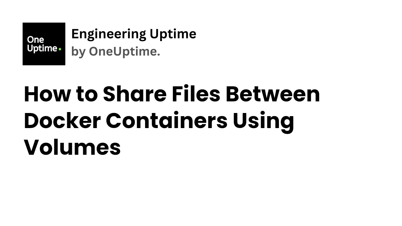 How to Share Files Between Docker Containers Using Volumes