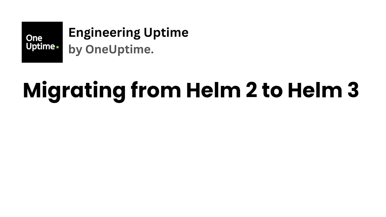 Migrating from Helm 2 to Helm 3