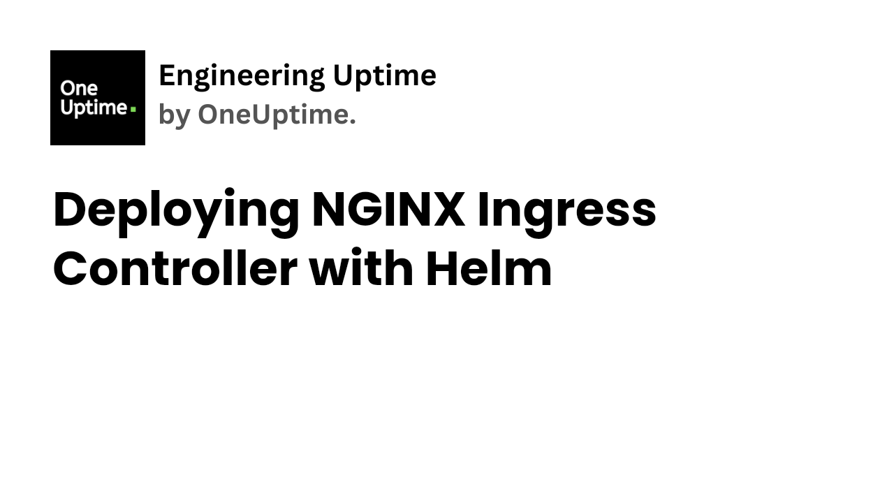 Deploying NGINX Ingress Controller with Helm