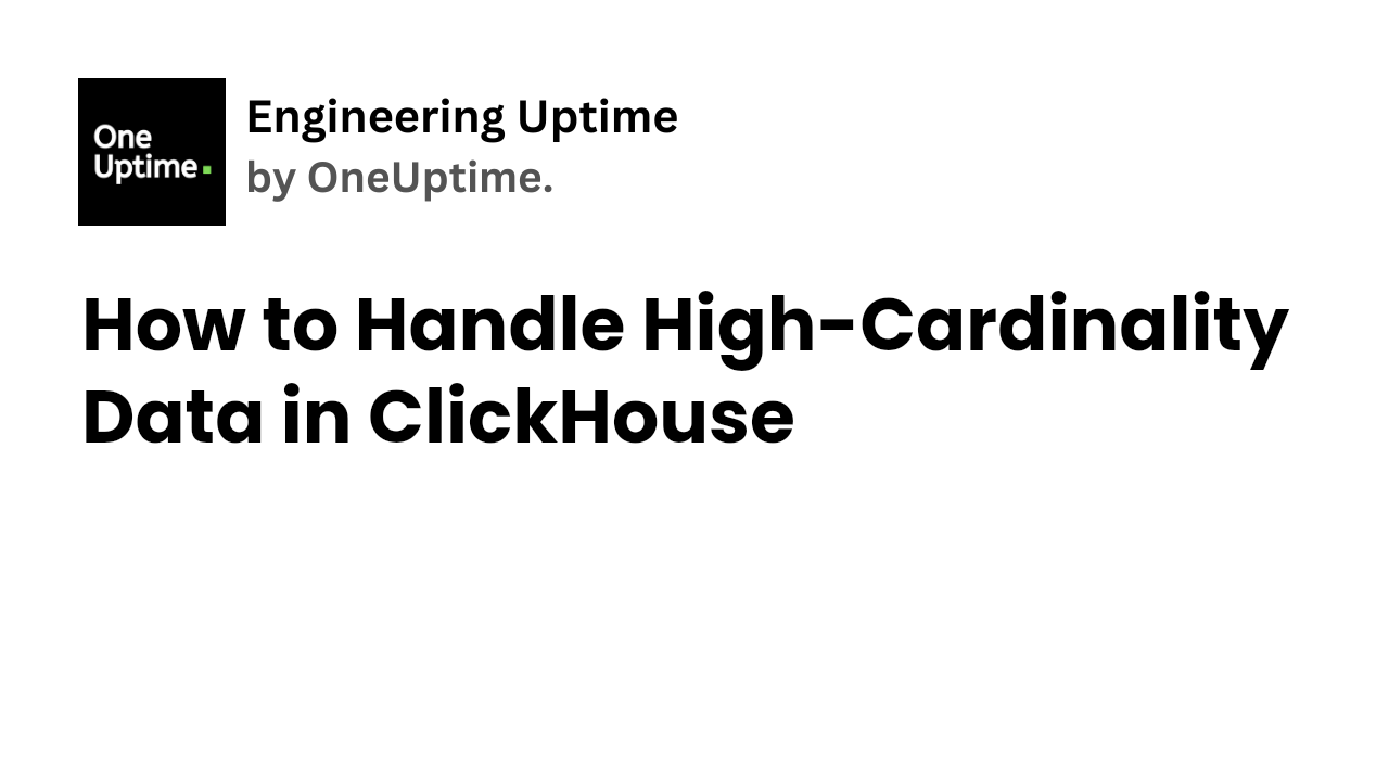 How to Handle High-Cardinality Data in ClickHouse