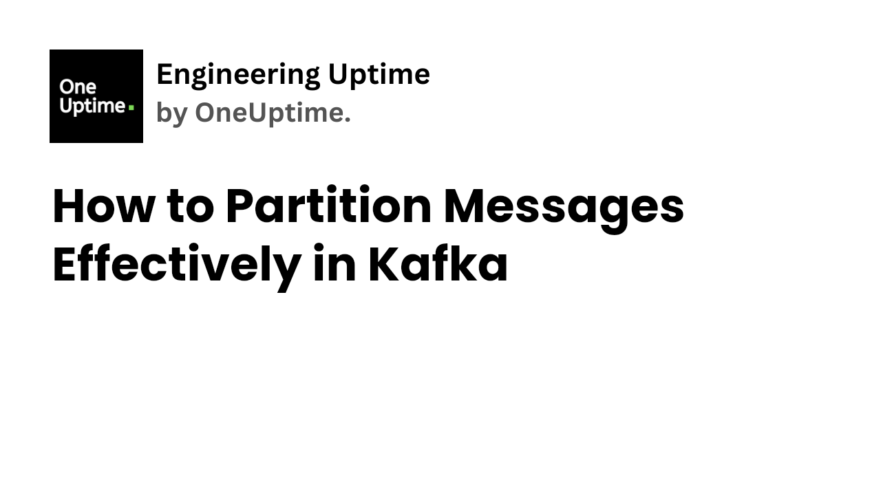 How to Partition Messages Effectively in Kafka