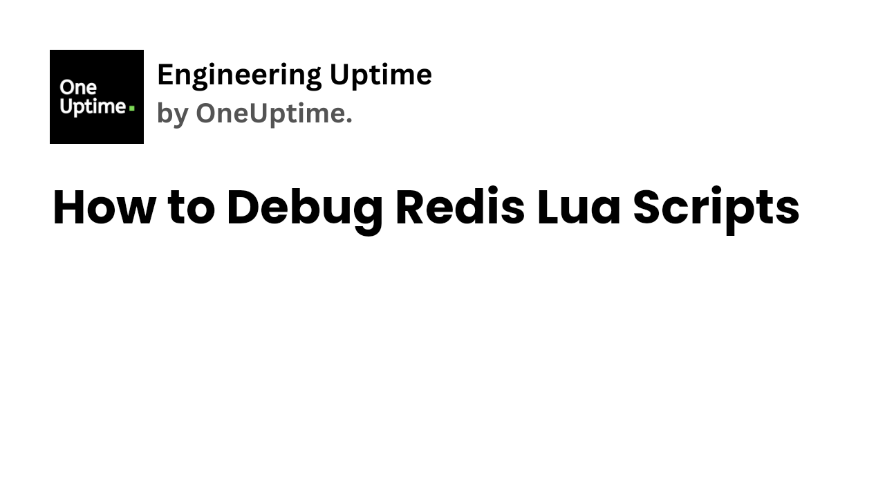 How to Debug Redis Lua Scripts
