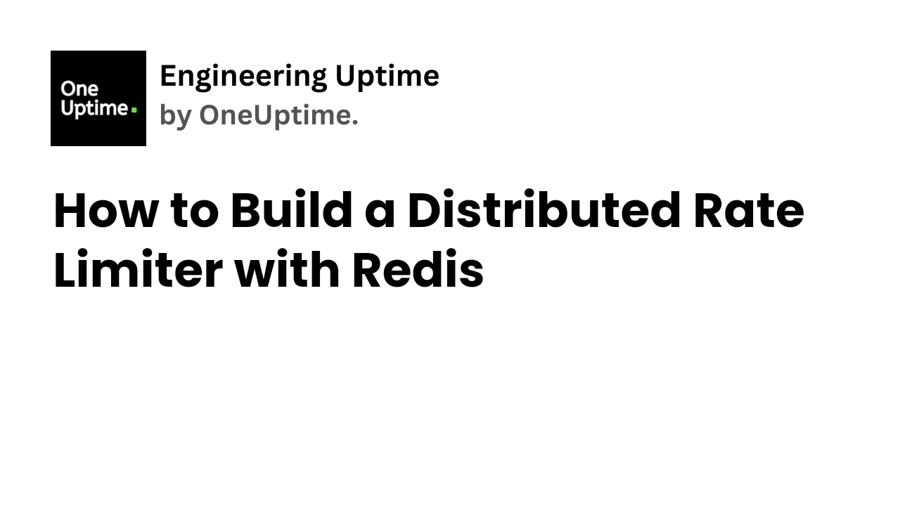 How to Build a Distributed Rate Limiter with Redis