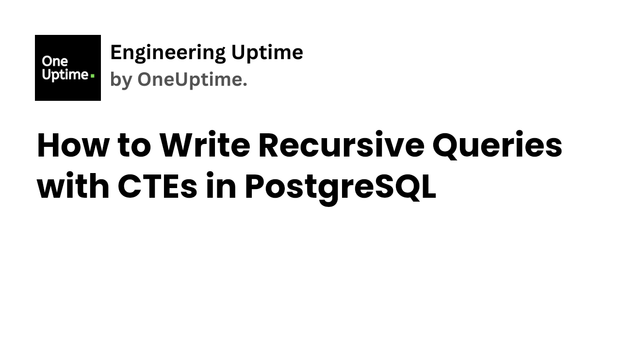 How to Write Recursive Queries with CTEs in PostgreSQL