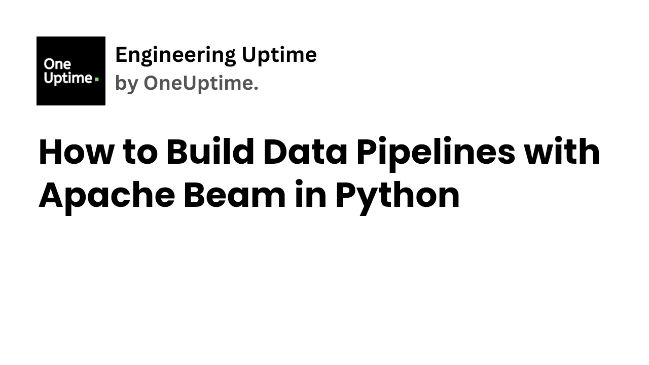 How to Build Data Pipelines with Apache Beam in Python