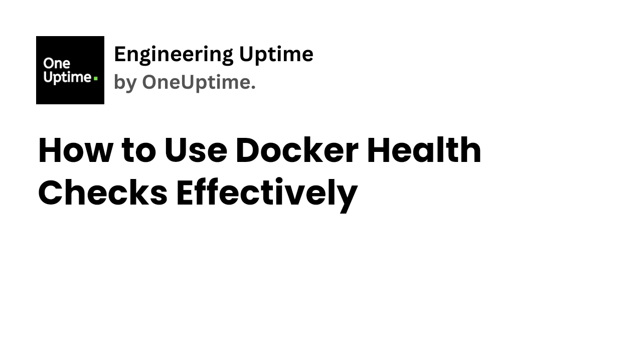 How to Use Docker Health Checks Effectively