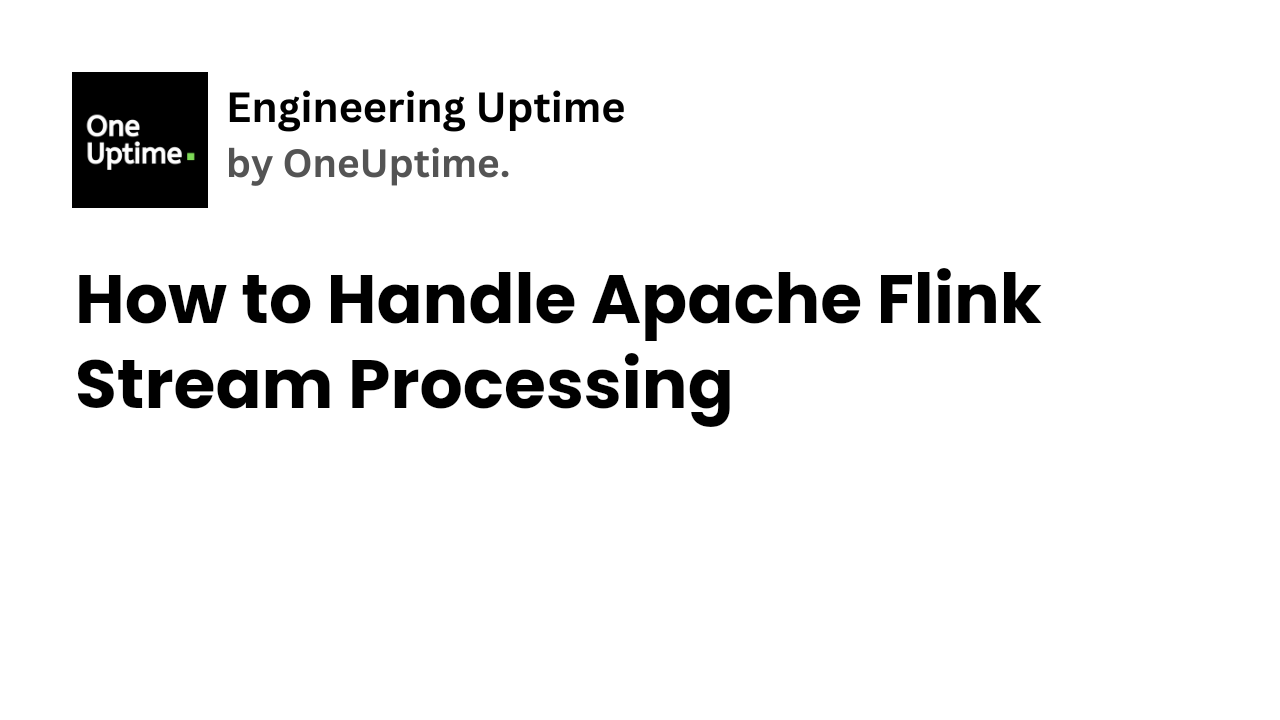 How to Handle Apache Flink Stream Processing