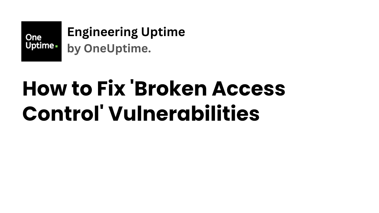 How to Fix 'Broken Access Control' Vulnerabilities