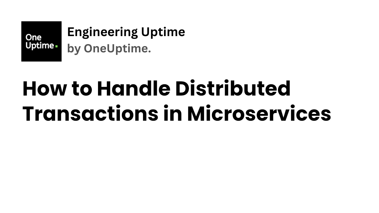 How to Handle Distributed Transactions in Microservices