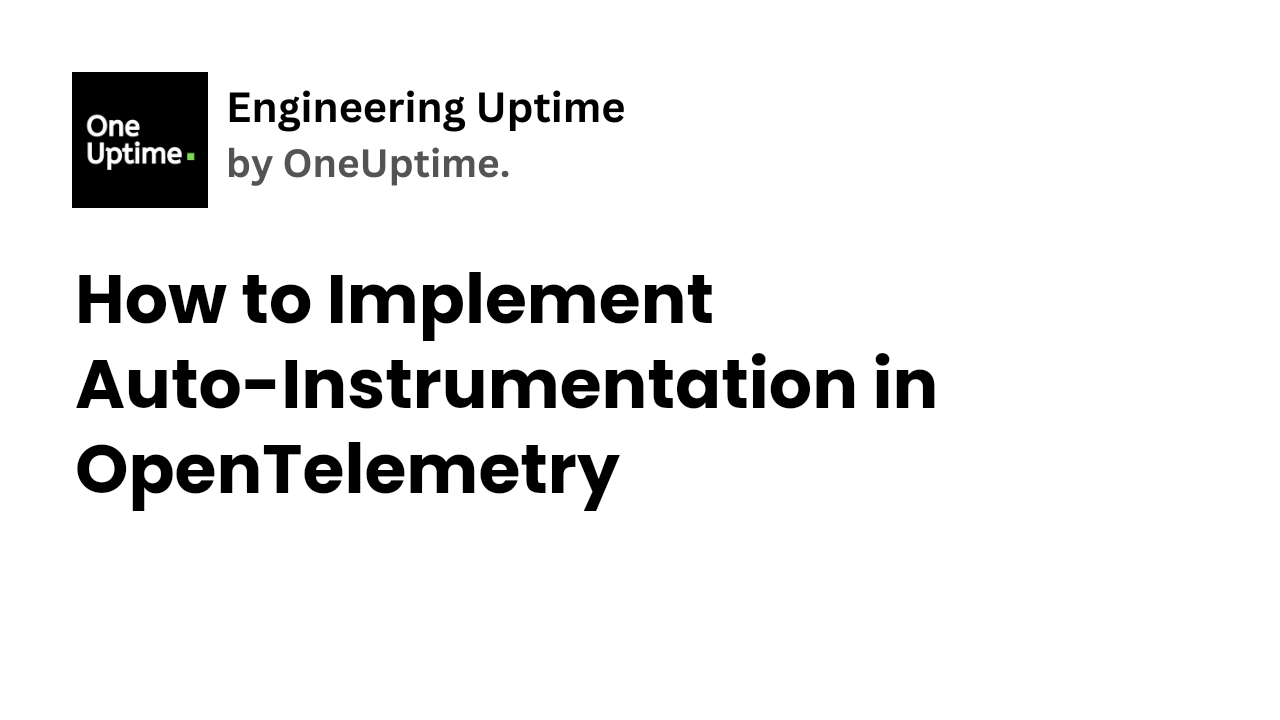 How to Implement Auto-Instrumentation in OpenTelemetry