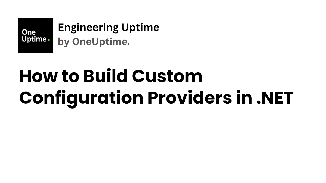 How to Build Custom Configuration Providers in .NET