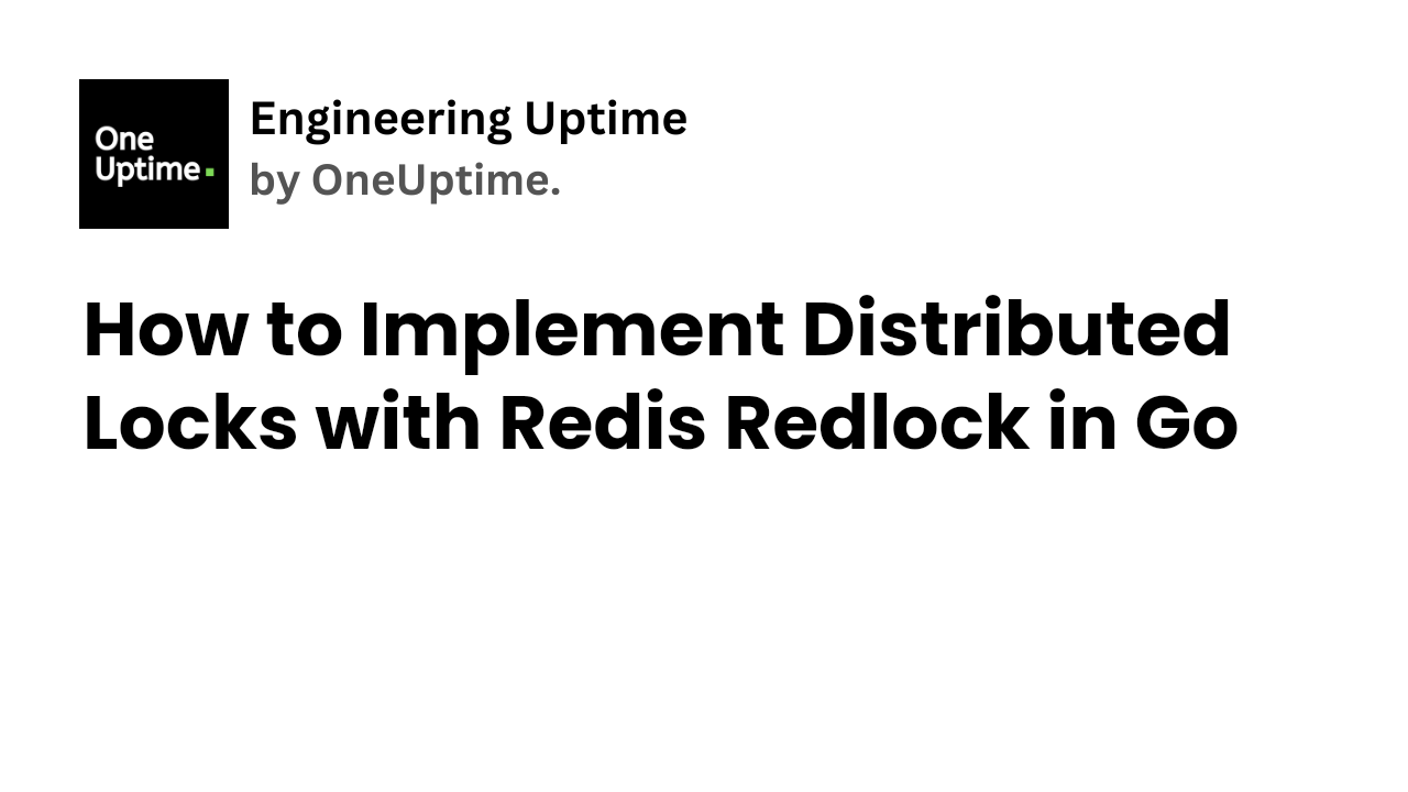 How to Implement Distributed Locks with Redis Redlock in Go
