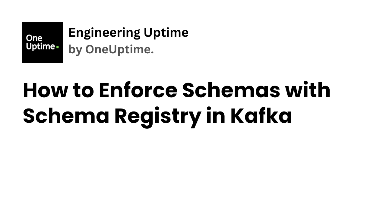 How to Enforce Schemas with Schema Registry in Kafka