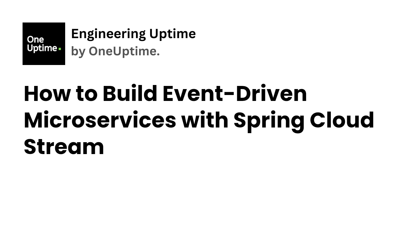 How to Build Event-Driven Microservices with Spring Cloud Stream