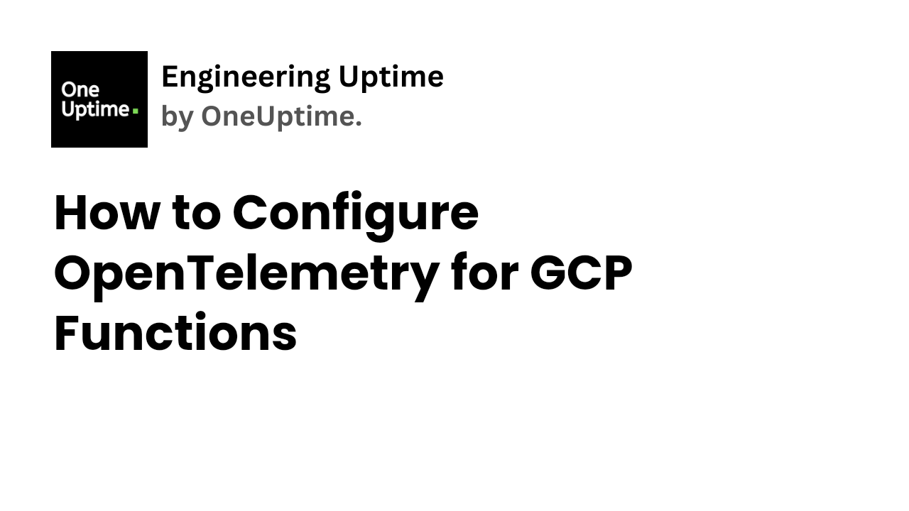 How to Configure OpenTelemetry for GCP Functions