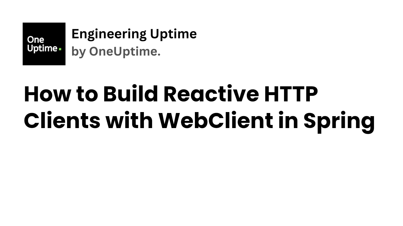 How to Build Reactive HTTP Clients with WebClient in Spring