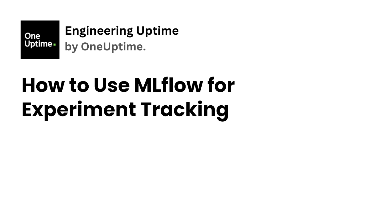 How to Use MLflow for Experiment Tracking