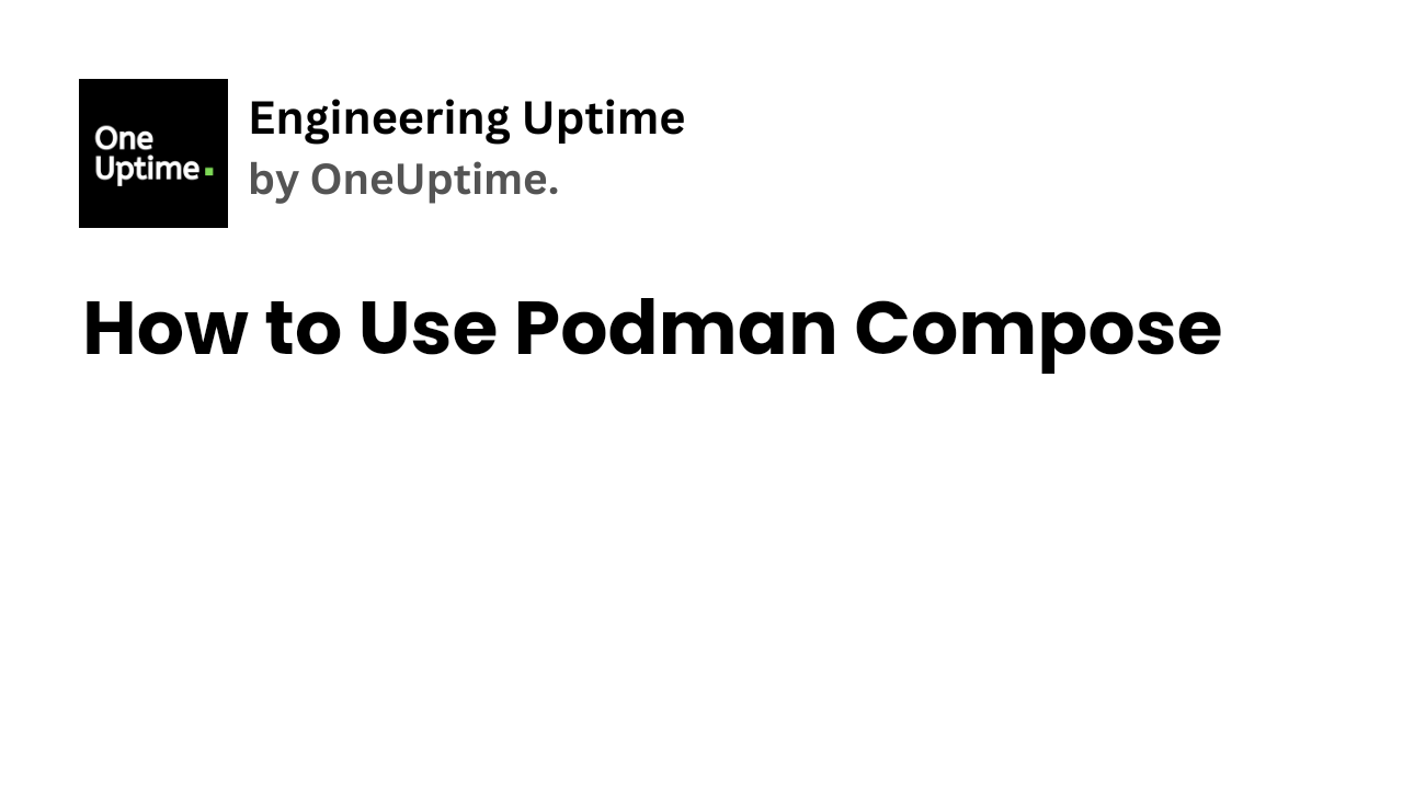 How to Use Podman Compose