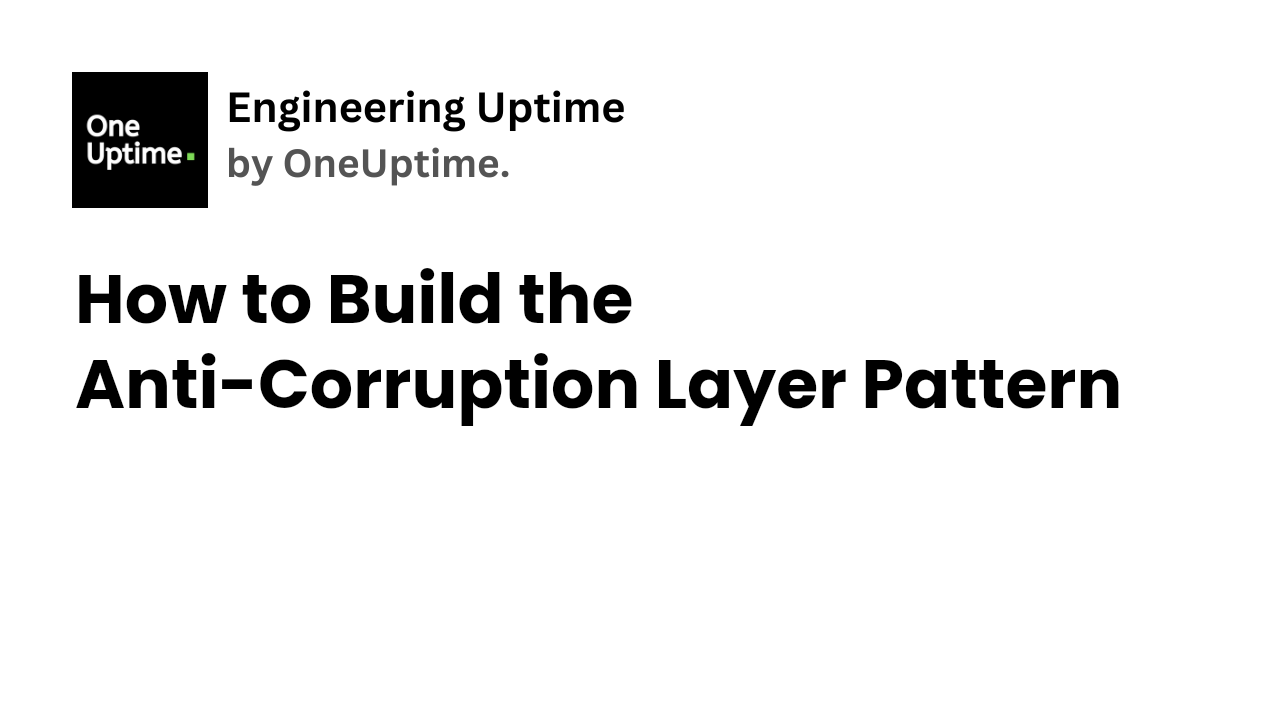 How to Build the Anti-Corruption Layer Pattern