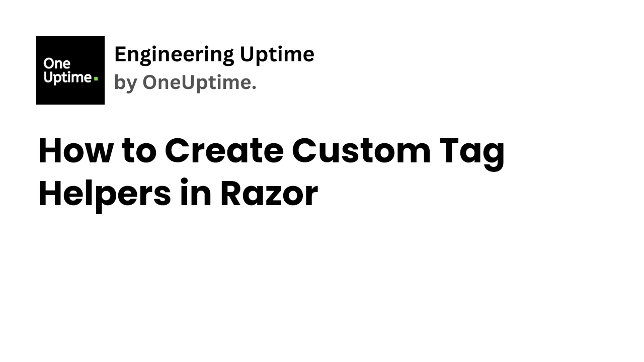 How to Create Custom Tag Helpers in Razor