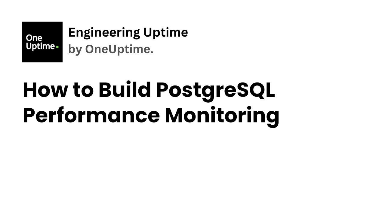 How to Build PostgreSQL Performance Monitoring