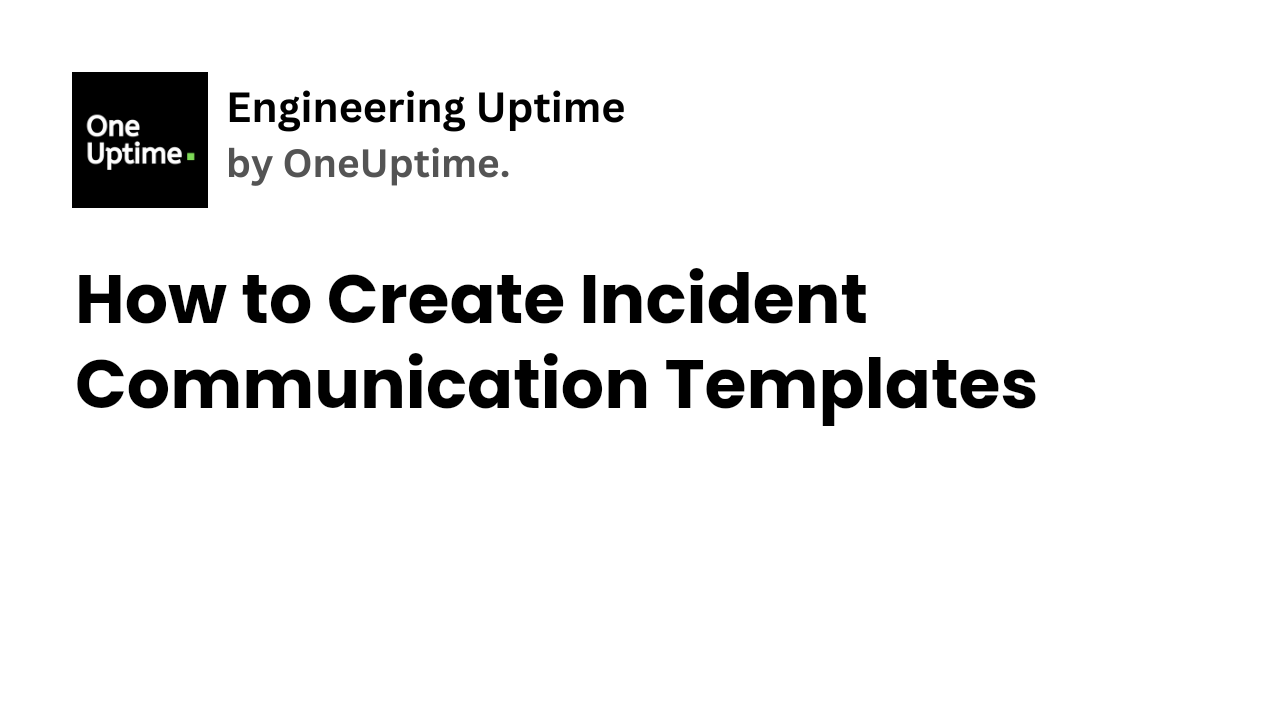How to Create Incident Communication Templates