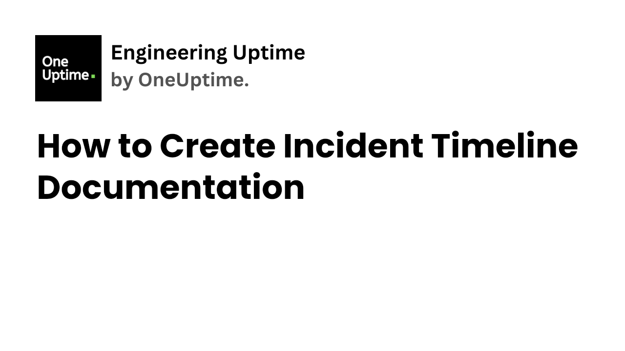How to Create Incident Timeline Documentation