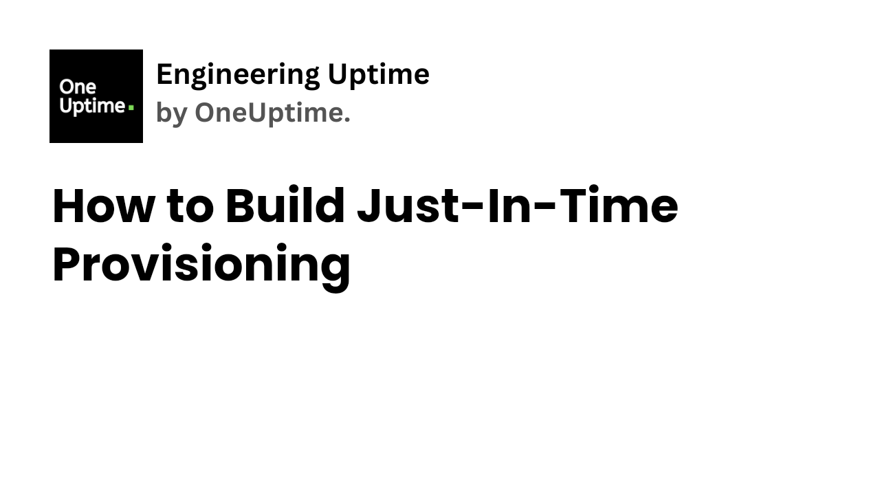 How to Build Just-In-Time Provisioning