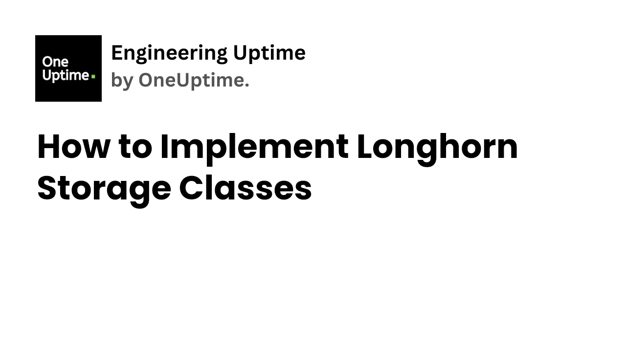 How to Implement Longhorn Storage Classes