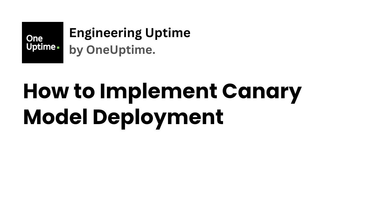 How to Implement Canary Model Deployment