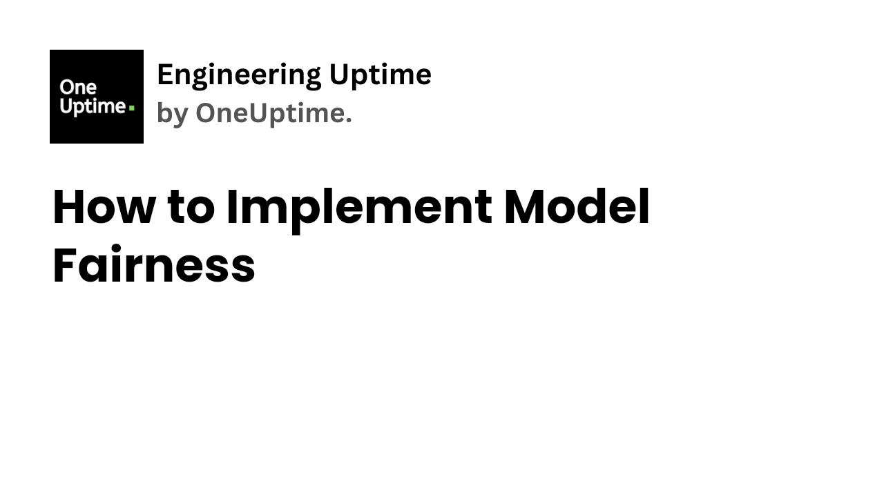How to Implement Model Fairness