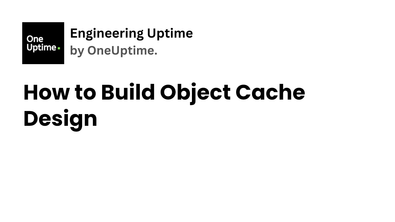 How to Build Object Cache Design