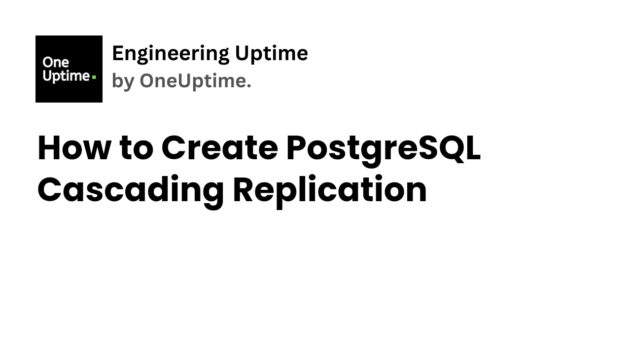How to Create PostgreSQL Cascading Replication