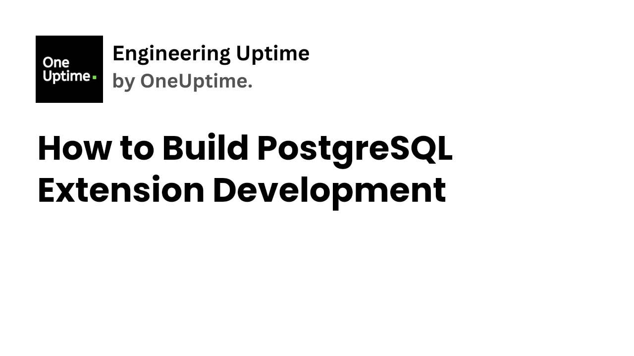 How to Build PostgreSQL Extension Development